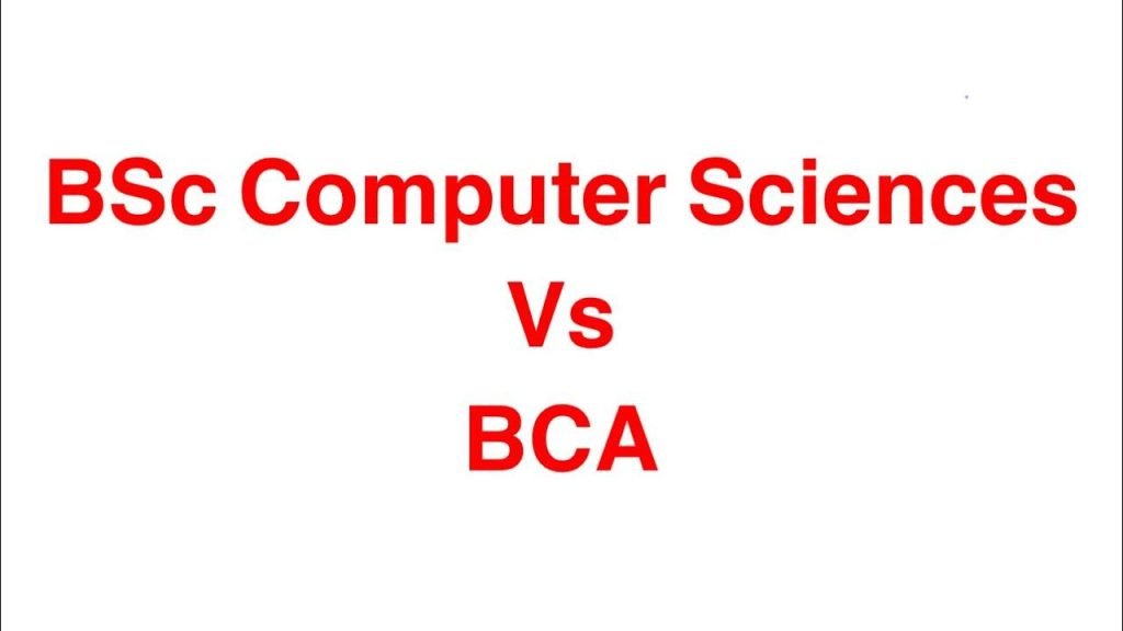 BCA vs BSc Computer Science: Detailed Comparison